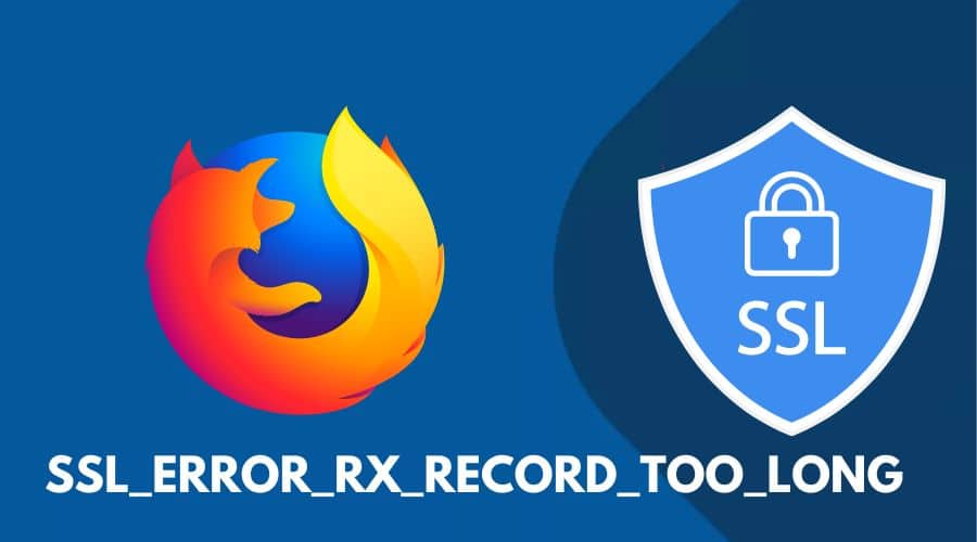8 Ways to Fix SSL_ERROR_RX_RECORD_TOO_LONG Firefox 8 Ways to Fix SSL_ERROR_RX_RECORD_TOO_LONG Firefox